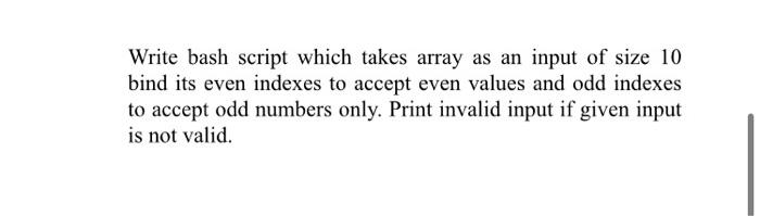 Solved Write bash script which takes array as an input of | Chegg.com