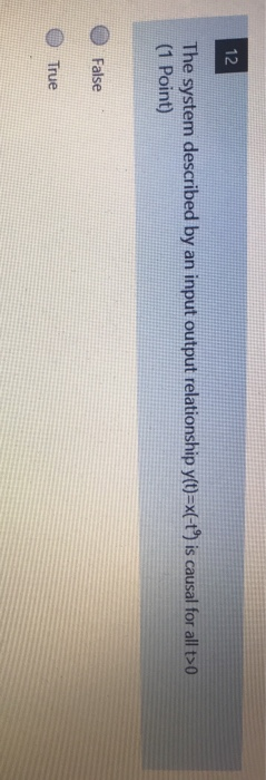 Solved 12 an input output relationship y(t)=x[-t') is causal | Chegg.com