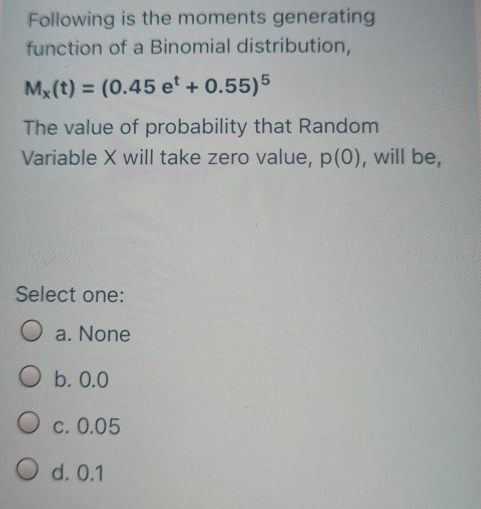 Solved Following is the moments generating function of a | Chegg.com