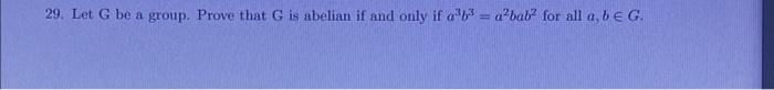 Solved 29. Let G be a group. Prove that G is abelian if and | Chegg.com