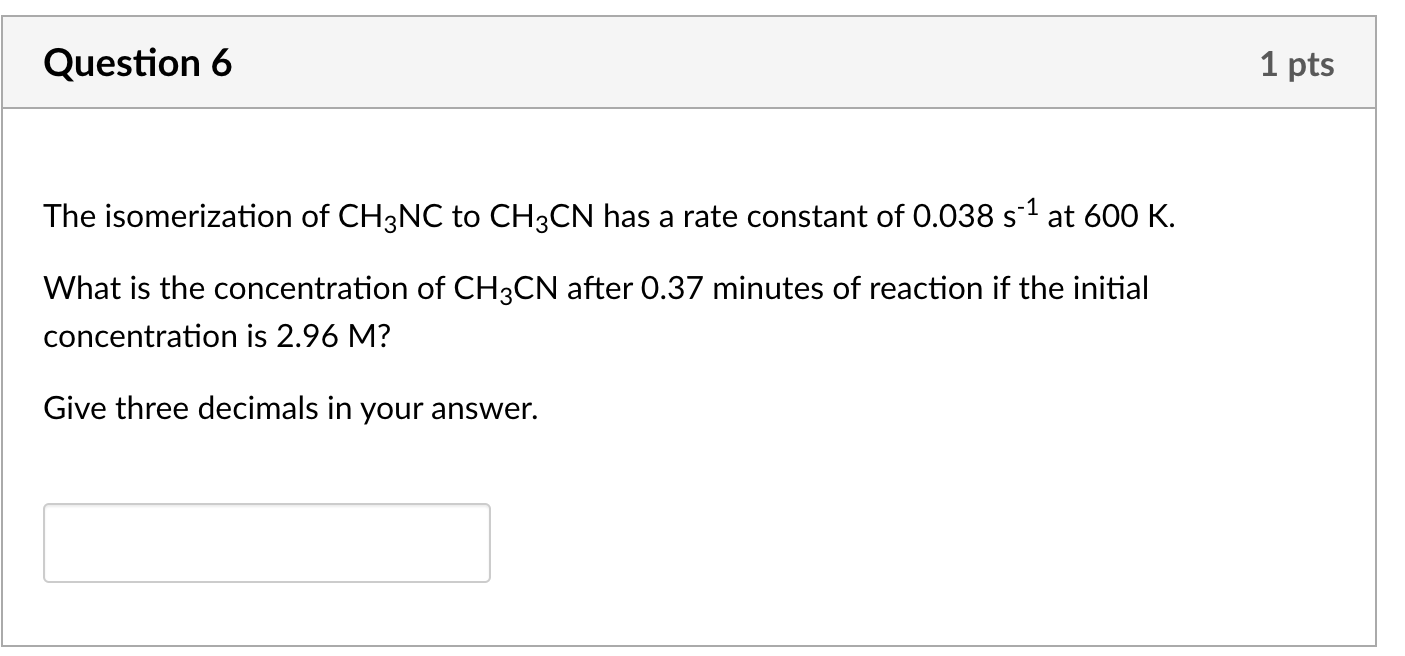 Solved Question 6The isomerization of CH3NC ﻿to CH3CN ﻿has a | Chegg.com