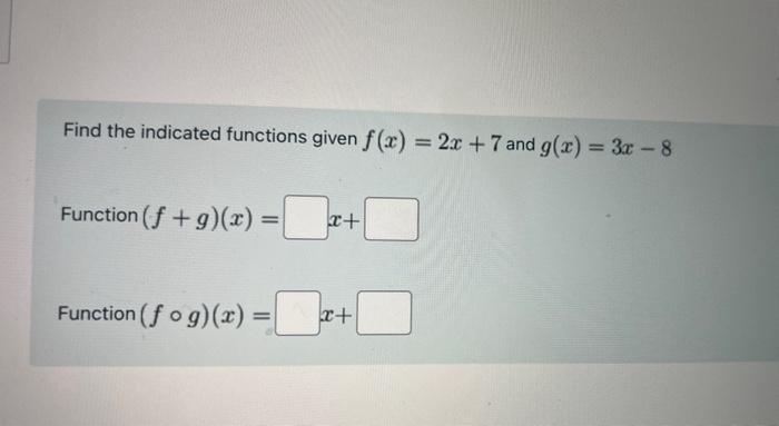 Solved Find the indicated functions given f(x)=2x+7 and | Chegg.com