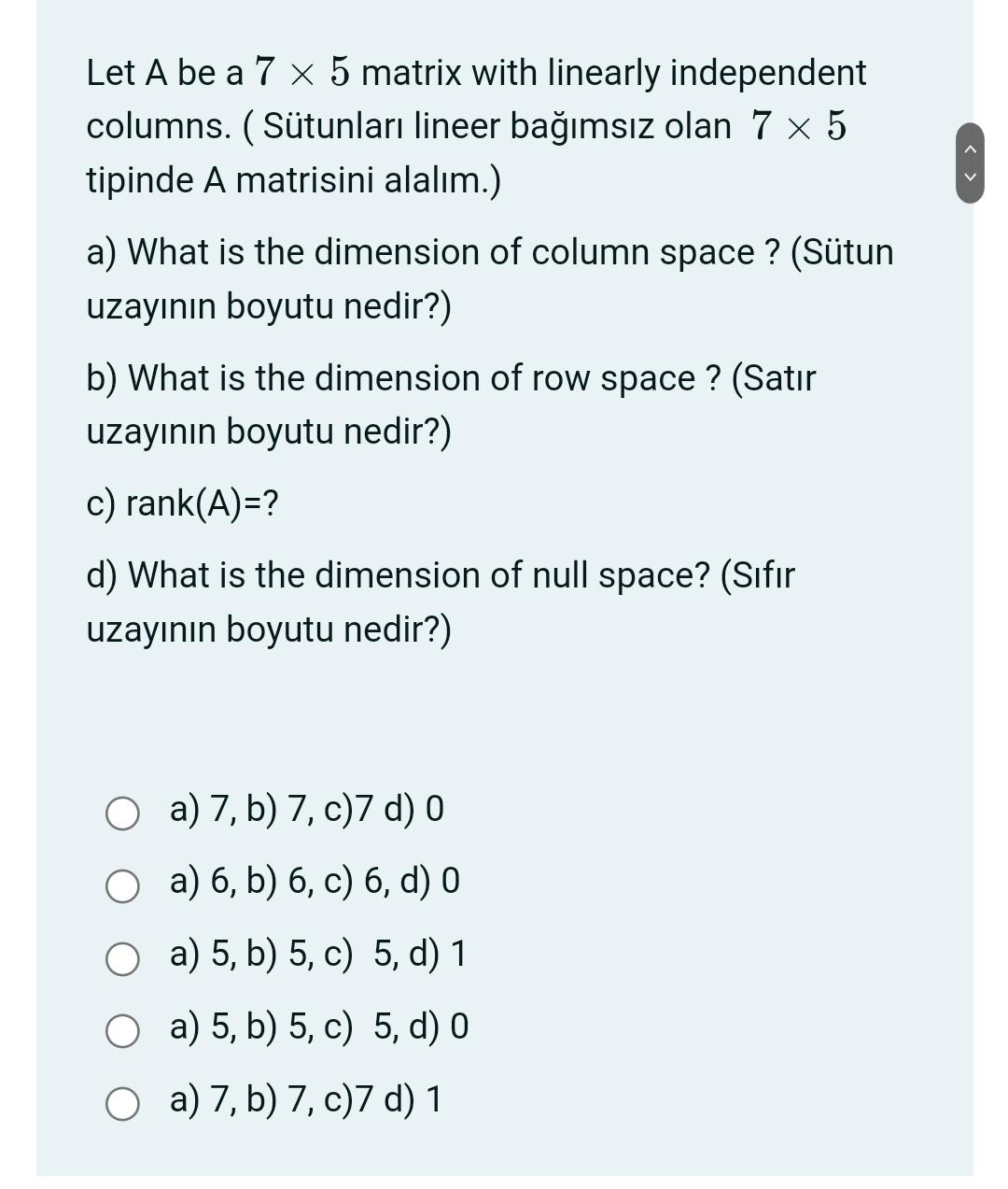 Solved Let A be a 7×5 matrix with linearly independent | Chegg.com