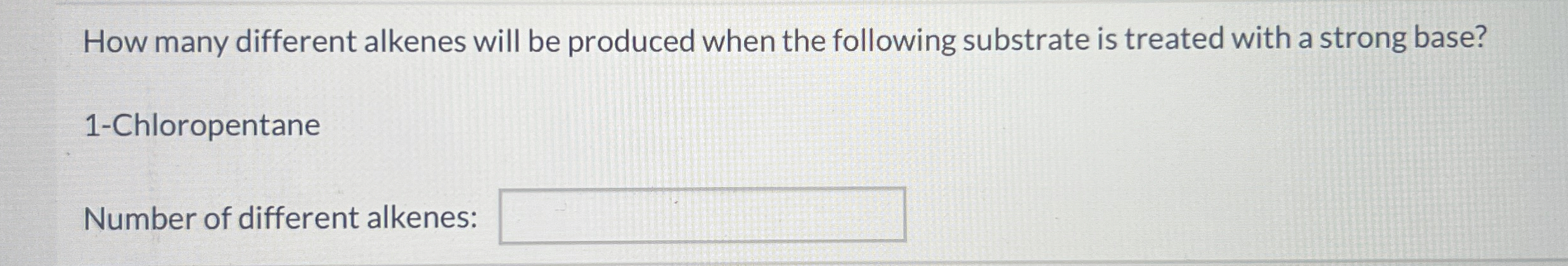 Solved How many different alkenes will be produced when the | Chegg.com