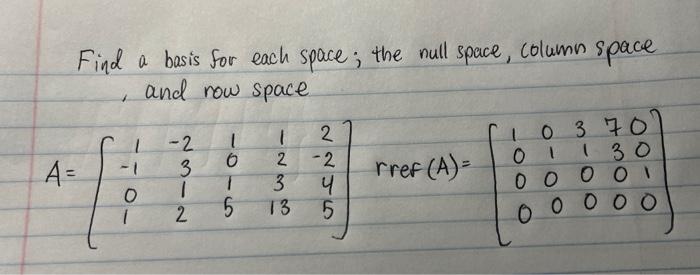 Solved Find a basis for each space; the null space, column | Chegg.com