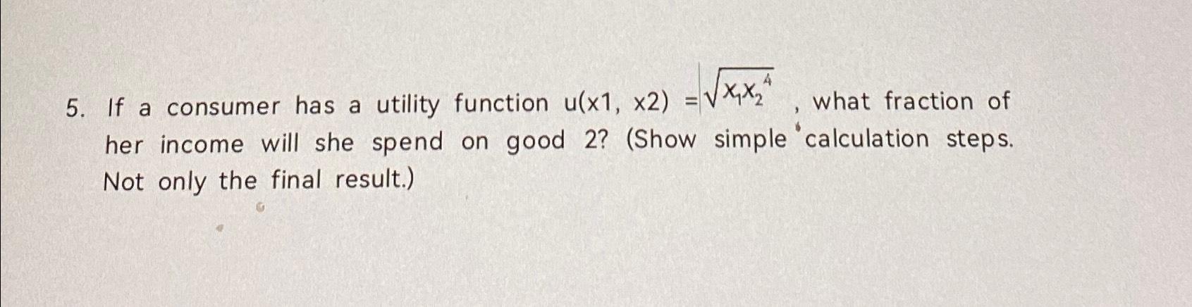 Solved If a consumer has a utility function u(x1,x2)=x1x242, | Chegg.com