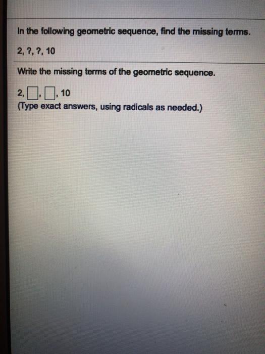 Solved In the following geometric sequence, find the missing | Chegg.com