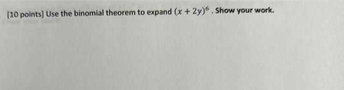 Solved [10 points] Use the binomial theorem to expand | Chegg.com