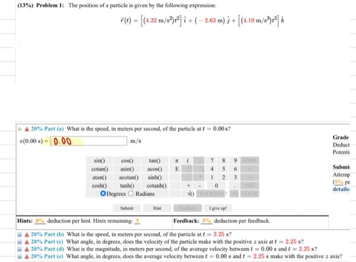 Solved (13\%) Problem 1: The position of a particle is given | Chegg.com