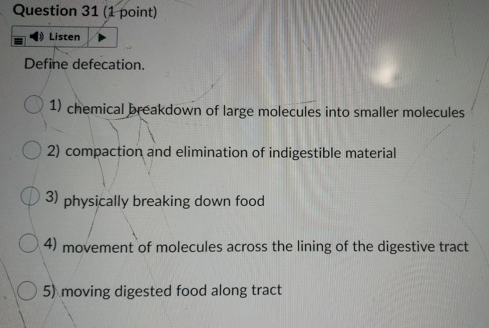Solved Question 31 (1 point) 1) Listen Define defecation. 1) | Chegg.com