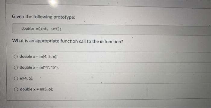 Solved Given the following prototype: double m (int, int); | Chegg.com