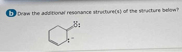 Solved Draw the additional resonance structure(s) of the | Chegg.com