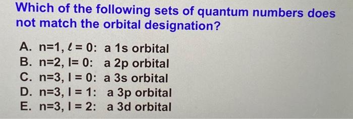 Solved Which of the following sets of quantum numbers does | Chegg.com