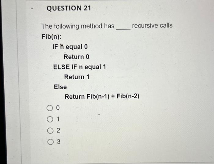 Solved The following method has recursive calls Fib(n): IF | Chegg.com