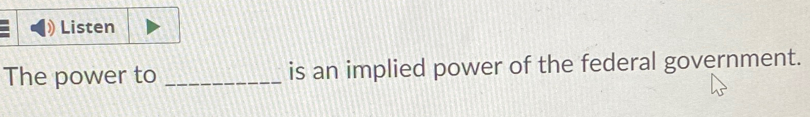 The power to is an implied power of the federal | Chegg.com