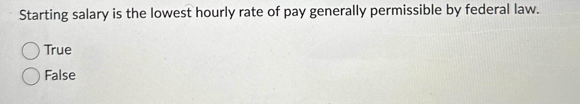 Solved Starting salary is the lowest hourly rate of pay | Chegg.com