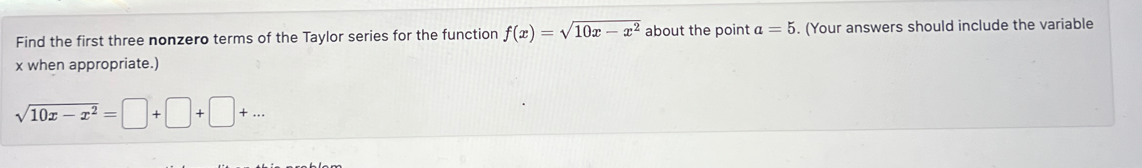 Solved Find the first three nonzero terms of the Taylor | Chegg.com