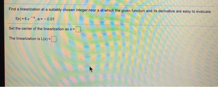 Solved Find a linearization at a suitably chosen integer | Chegg.com