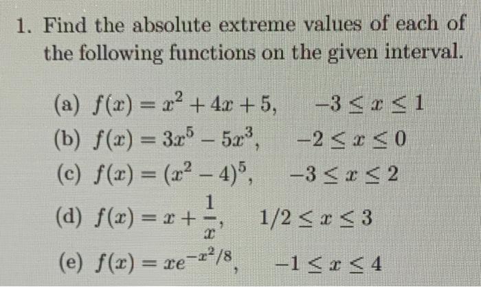 Solved 1. Find the absolute extreme values of each of the | Chegg.com