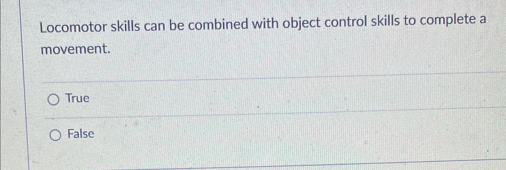Solved Locomotor skills can be combined with object control | Chegg.com