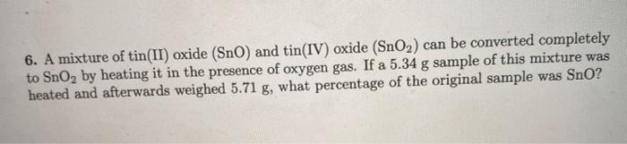 Solved 6. A mixture of tin(II) oxide (SnO) and tin(IV) oxide | Chegg.com