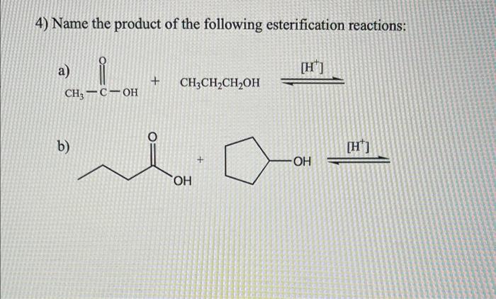 Solved 4) Name the product of the following esterification | Chegg.com