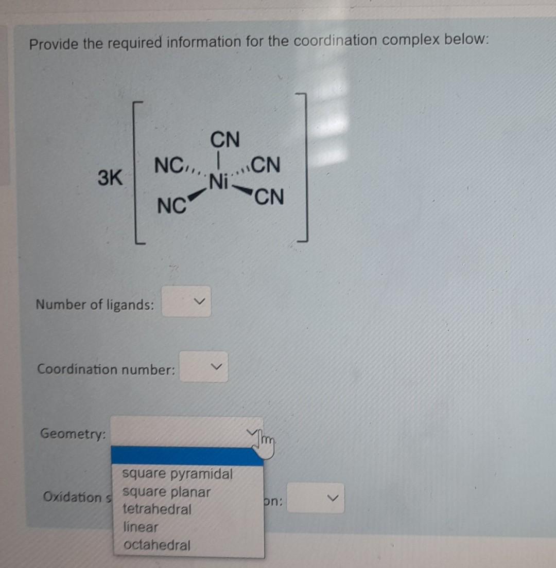 Solved Provide the required information for the coordination | Chegg.com