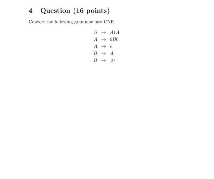 Solved 4 Question (16 points) Convert the following grammar | Chegg.com