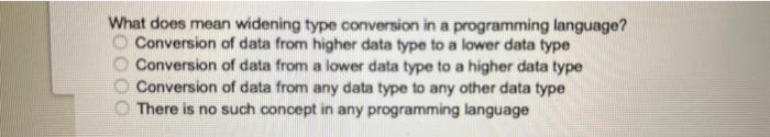 Solved What does mean widening type conversion in a | Chegg.com