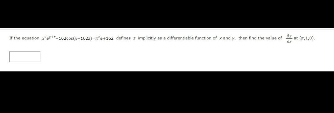 Solved If the equation x2ey+z−162cos(x−162z)=𝜋2e+162 | Chegg.com