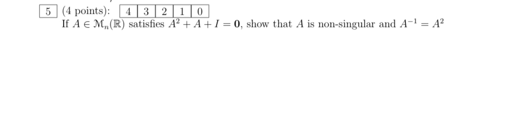 Solved 5 (4 ﻿points):\table[[4,3,2,1,0]]If AinMn(R) | Chegg.com
