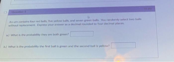 Solved 3.) What is the probability thery are both green? | Chegg.com