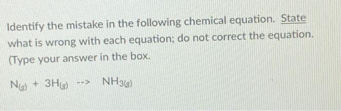 Solved Identify the mistake in the following chemical | Chegg.com