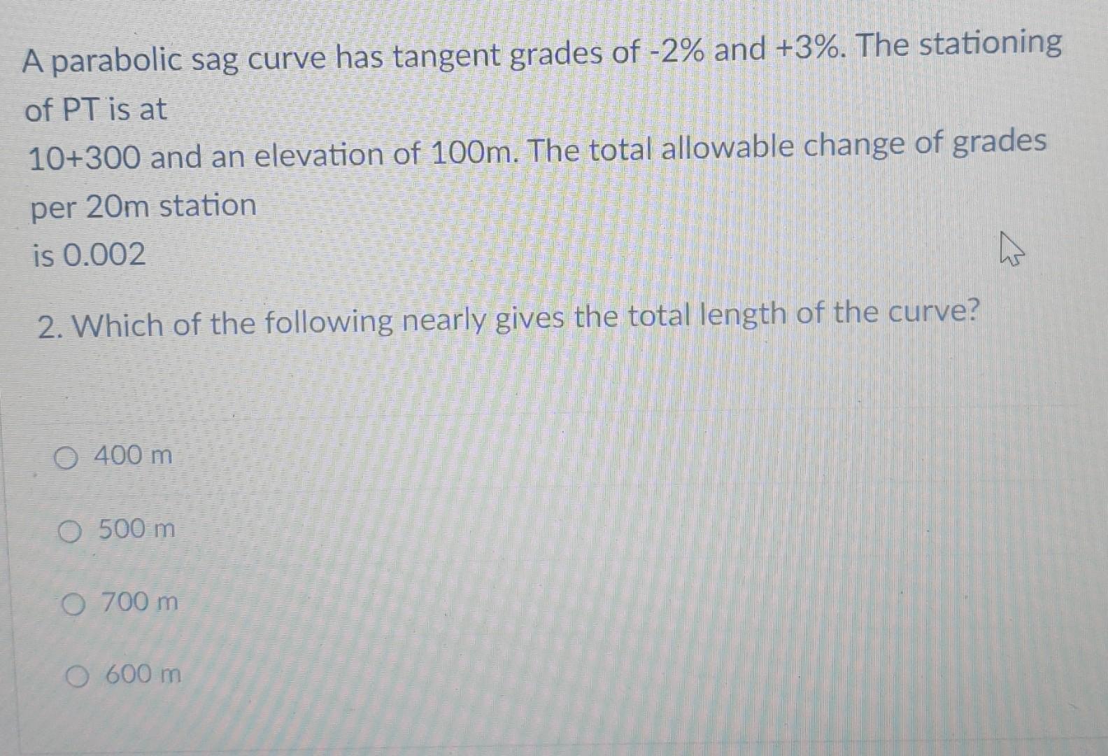 Solved A parabolic sag curve has tangent grades of -2% and | Chegg.com