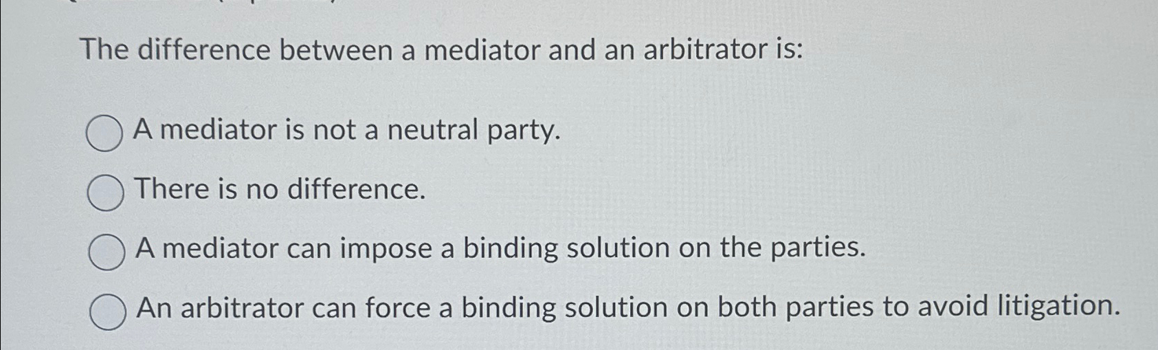 Solved The difference between a mediator and an arbitrator | Chegg.com