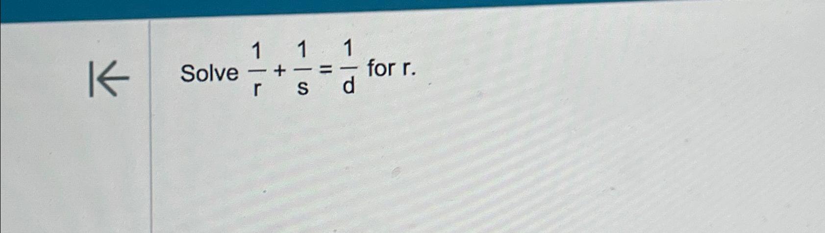 Solved Solve 1r+1s=1d ﻿for r. | Chegg.com