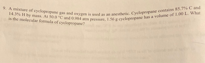 Solved 9. A mixture of cyclopropane gas and oxygen is used | Chegg.com