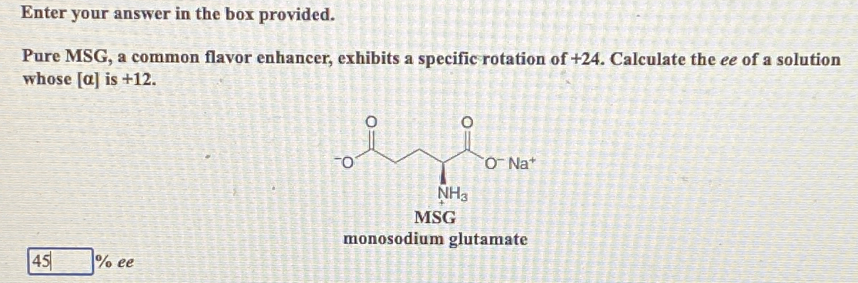 Solved Enter your answer in the box provided.Pure MSG, ﻿a | Chegg.com