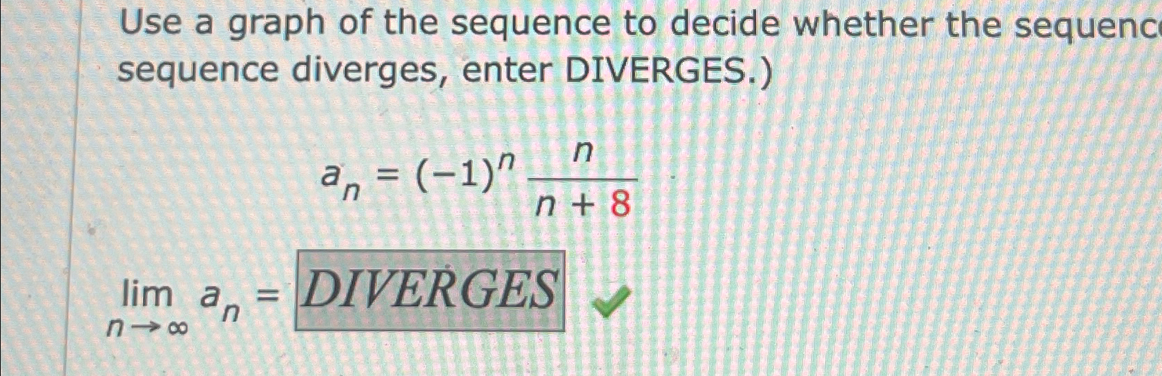 Solved Use a graph of the sequence to decide whether the | Chegg.com