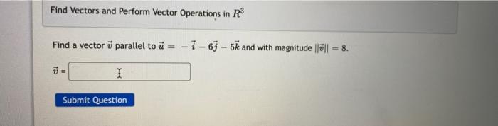 Solved Find Vectors and Perform Vector Operations in R3 Find | Chegg.com Solved Find Vectors and Perform Vector Operations in R3 Find | Chegg.com