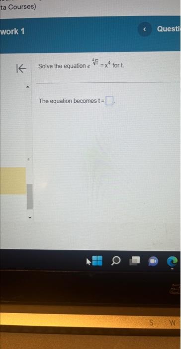 Solved Solve the equation e4t=x4 for t. The equation becomes | Chegg.com
