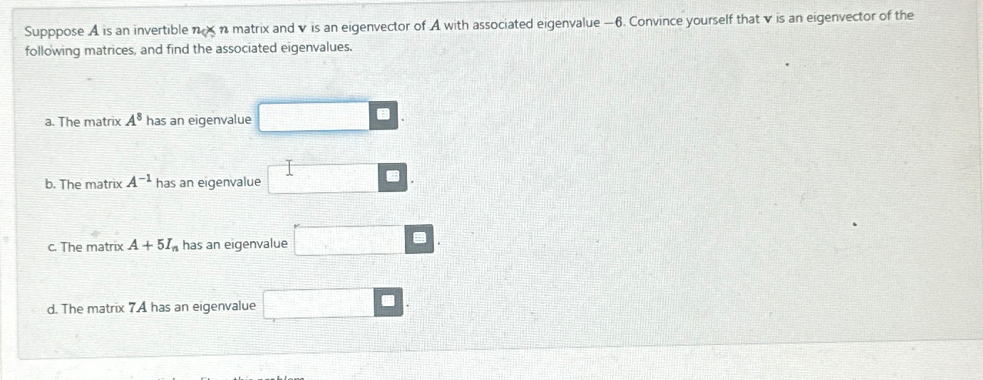 Solved Supppose A ﻿is an invertible n×n ﻿matrix and v ﻿is an | Chegg.com