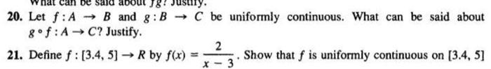 Solved 20. Let f:A→B and g:B→C be uniformly continuous. What | Chegg.com