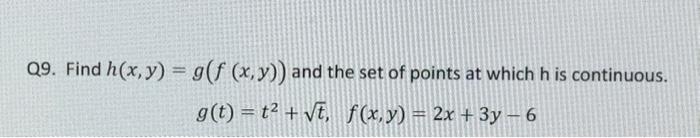 Solved Q9. Find h(x, y) = g(f (x, y)) and the set of points | Chegg.com