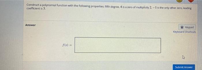 Solved Construct a polynomial function with the following | Chegg.com