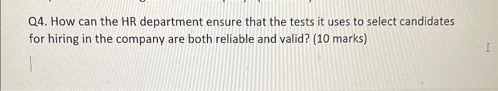 Q4. How can the HR department ensure that the tests | Chegg.com