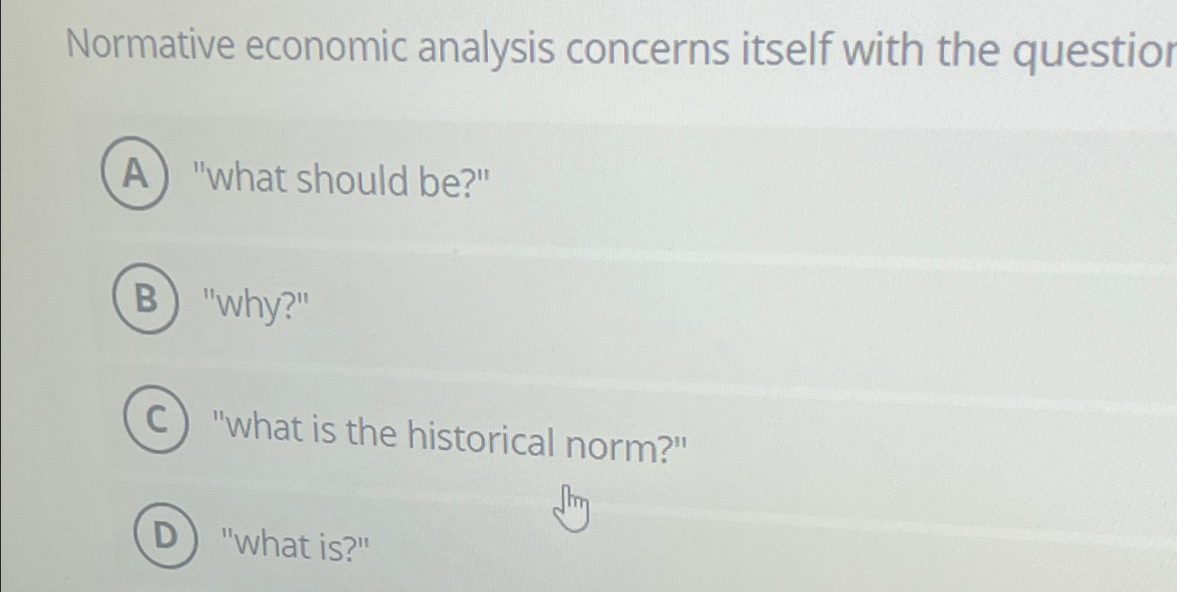 Solved Normative economic analysis concerns itself with the | Chegg.com