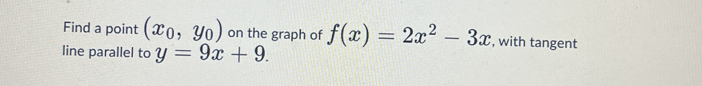 Solved Find a point (x0,y0) ﻿on the graph of f(x)=2x2-3x, | Chegg.com