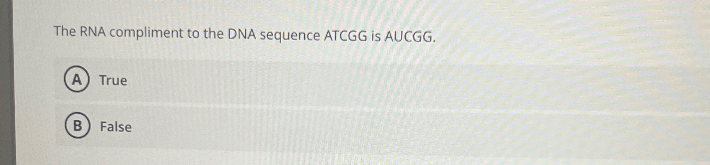 Solved The RNA compliment to the DNA sequence ATCGG is | Chegg.com