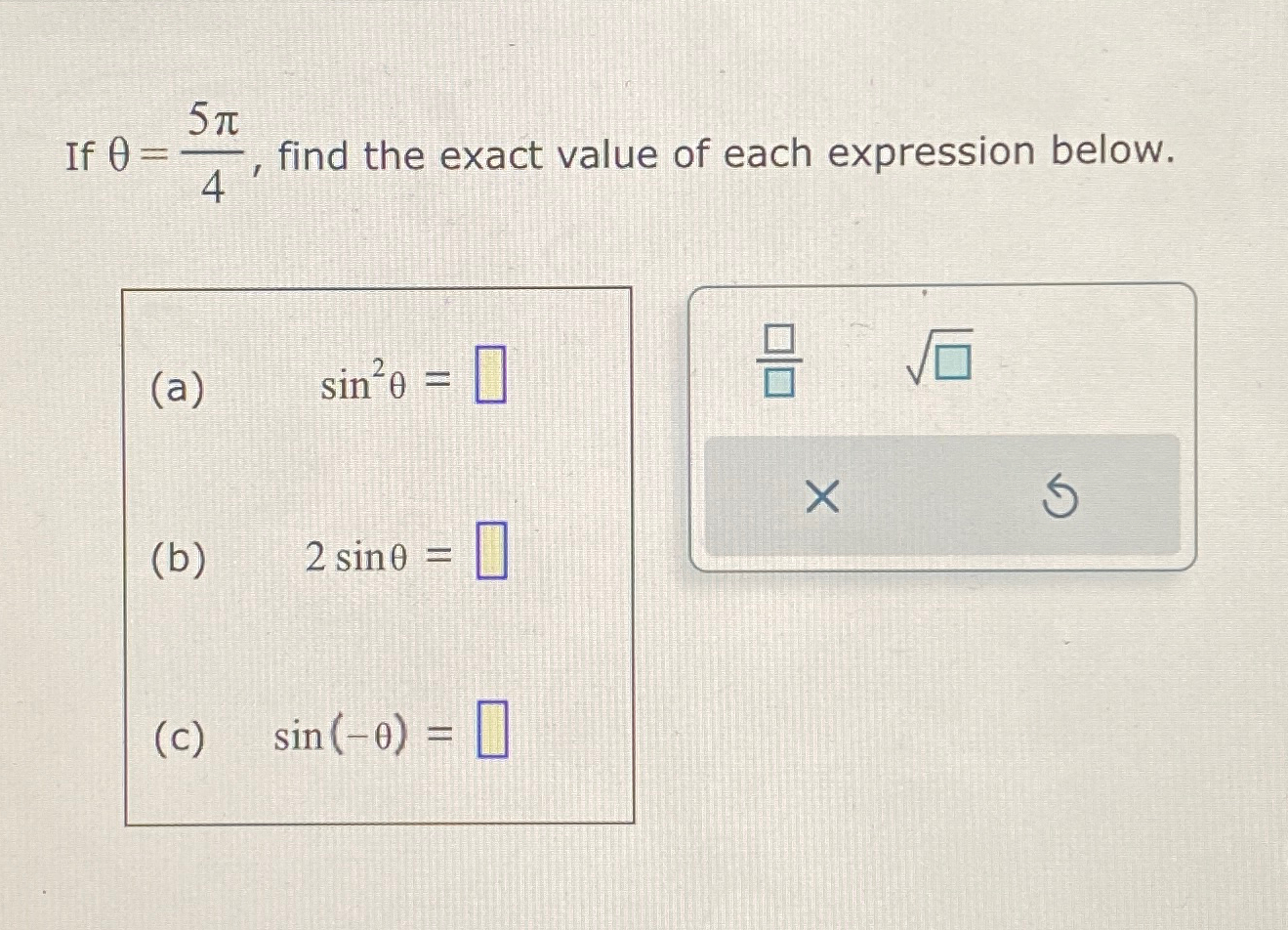 Solved If θ=5π4, ﻿find the exact value of each expression | Chegg.com